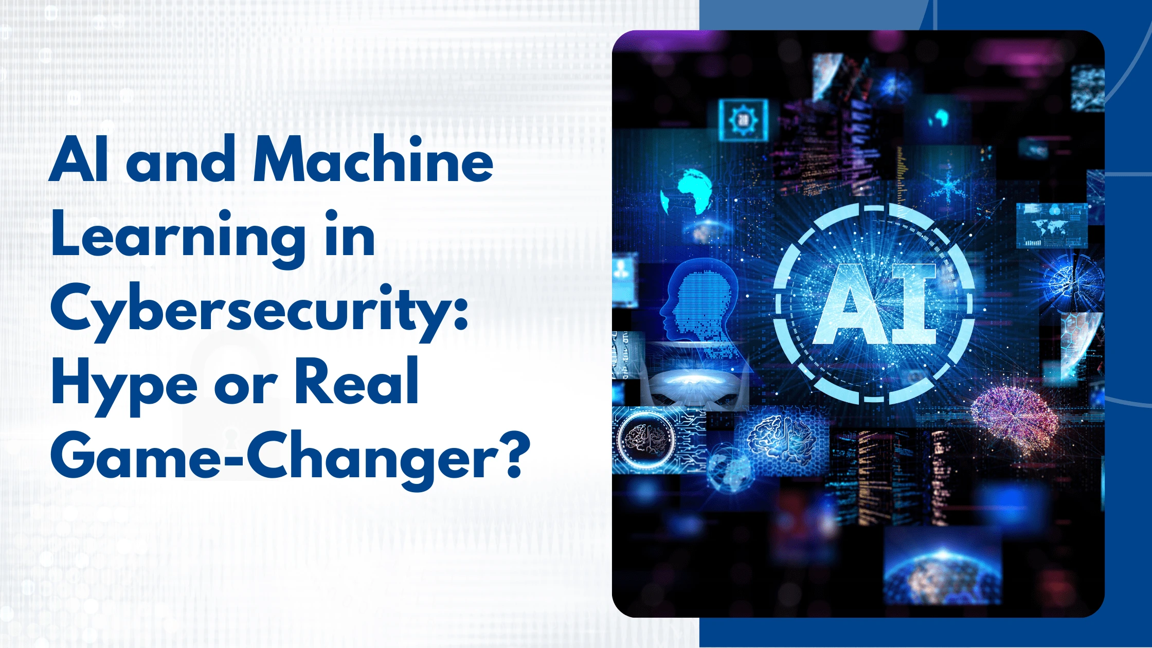 AI and Machine Learning in Cybersecurity: Revolutionizing Threat ...